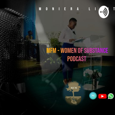MFM - Women Of Substance With Moniera Light • A podcast on Spotify for ...