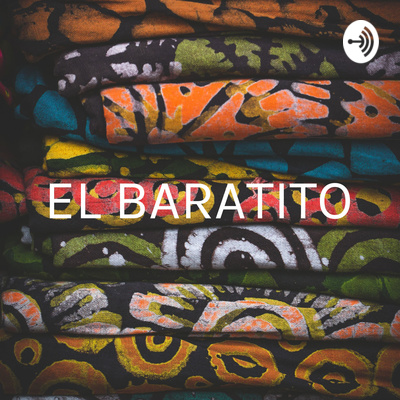 EL BARATITO - GRUPO 7 • A podcast on Spotify for Creators