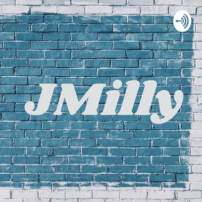 JMilly • A podcast on Spotify for Creators