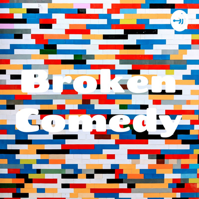 Broken Comedy • A podcast on Spotify for Podcasters