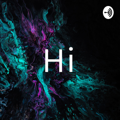 Hi • A podcast on Spotify for Creators