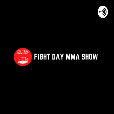 Fight Day MMA Show • A podcast on Spotify for Creators