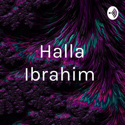 Halla Ibrahim • A podcast on Spotify for Creators