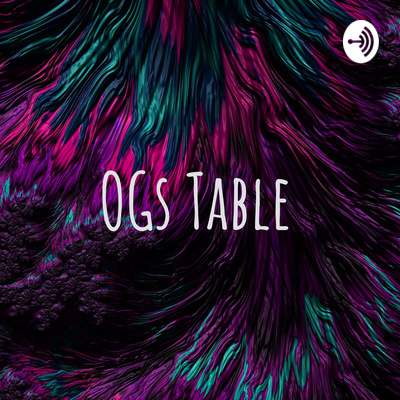 OGs Table • A podcast on Spotify for Podcasters