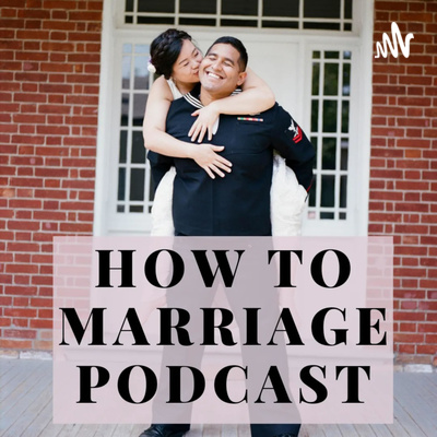 How To Marriage • A podcast on Spotify for Creators