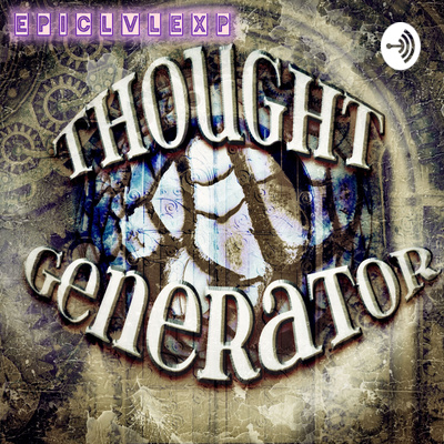 Thought Generator • A podcast on Spotify for Podcasters
