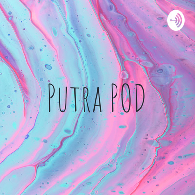 Putra POD • A podcast on Spotify for Creators