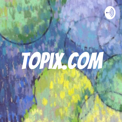 Topix.com • A podcast on Spotify for Creators