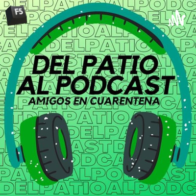 Del patio al podcast • A podcast on Spotify for Podcasters