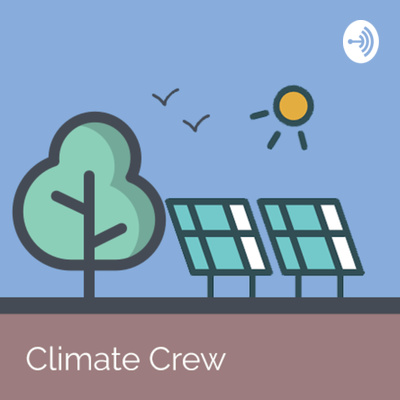 Climate Crew • A podcast on Spotify for Creators