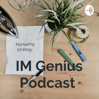 IM Genius Podcast • A podcast on Spotify for Creators