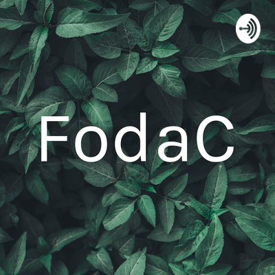 FodaC • A podcast on Spotify for Creators