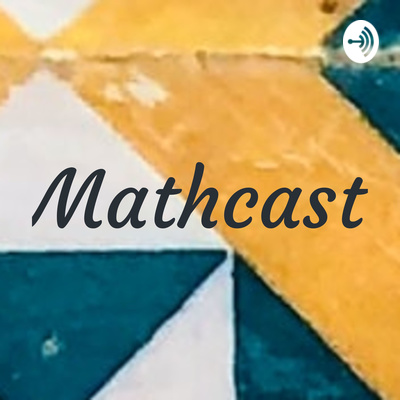 Mathcast • A podcast on Spotify for Podcasters