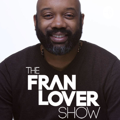 The Fran Lover Show • A podcast on Spotify for Creators
