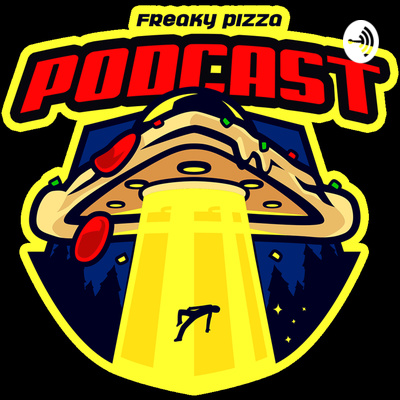 Freaky Pizza Podcast • A podcast on Spotify for Creators