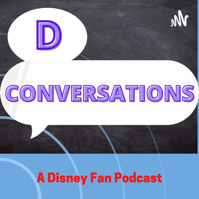 Disney Conversations A Disney Fan Podcast • A podcast on Spotify for ...