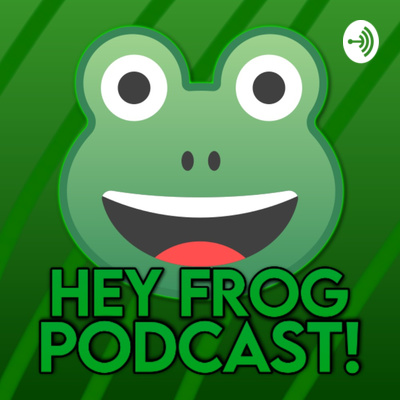 Hey Frog Podcast! • A podcast on Spotify for Creators