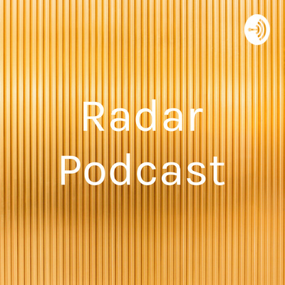 Radar Podcast • A podcast on Spotify for Creators