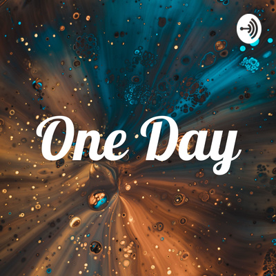 One Day • A podcast on Spotify for Creators