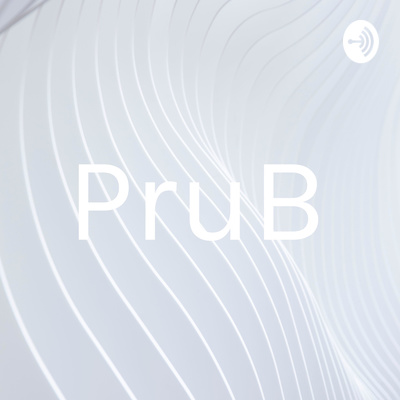 PruB • A podcast on Spotify for Creators