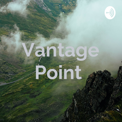 Vantage Point • A podcast on Spotify for Creators