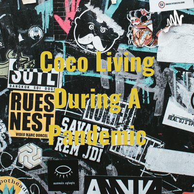 Coco Living During A Pandemic • A podcast on Spotify for Creators