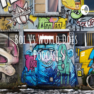 Boi Vs World Does Podcast • A podcast on Spotify for Creators