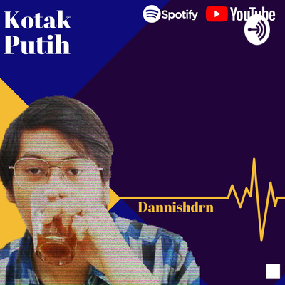 Kotak Putih • A podcast on Spotify for Creators