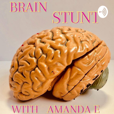 Brain Stunt • A podcast on Spotify for Creators