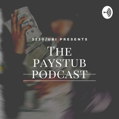 The Paystub Podcast • A podcast on Spotify for Creators