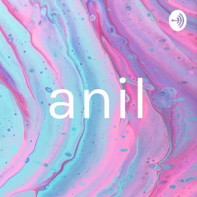 anil • A podcast on Spotify for Creators