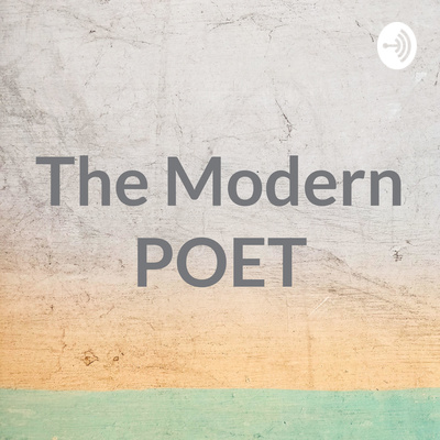 The Modern POET • A podcast on Spotify for Creators
