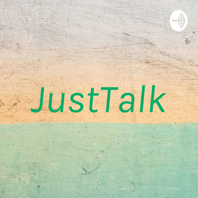 JustTalk • A podcast on Spotify for Podcasters