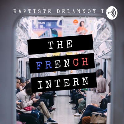 The French Intern • A podcast on Spotify for Creators