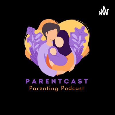 ParCast ( Parenting Podcast ) • A podcast on Spotify for Podcasters