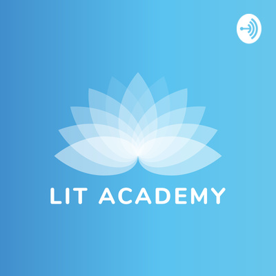 LIT Academy • A podcast on Spotify for Creators