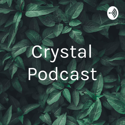 Crystal Podcast • A podcast on Spotify for Creators