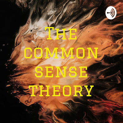 The common sense theory • A podcast on Spotify for Podcasters