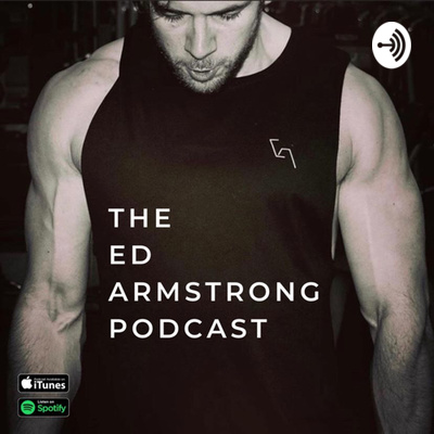 The Ed Armstrong Podcast • A podcast on Spotify for Creators