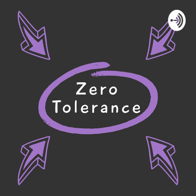 Zero Tolerance • A podcast on Spotify for Creators