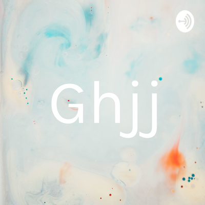 Ghjj • A podcast on Spotify for Creators