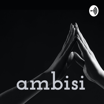 ambisi • A podcast on Spotify for Podcasters