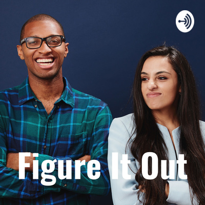 Figure It Out • A podcast on Spotify for Podcasters