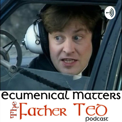 Father Ted Podcast - Best Father Ted Episodes Ever by Ecumenical ...