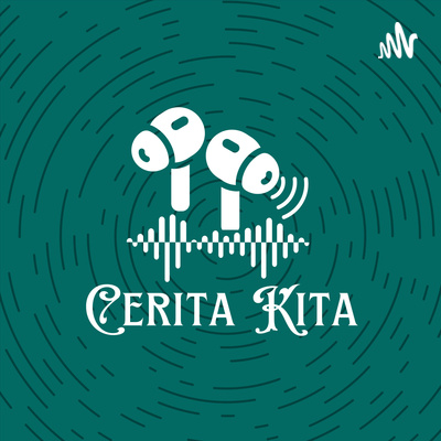 PODCAST Cerita Kita • A podcast on Spotify for Podcasters