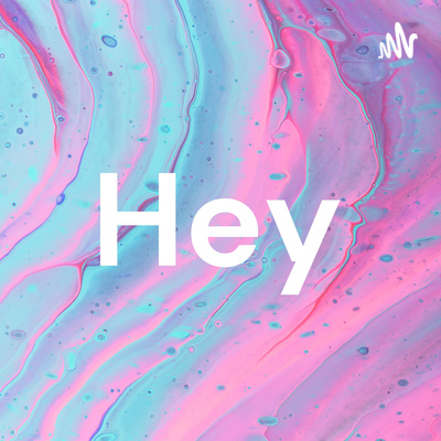 Hey • A podcast on Spotify for Creators
