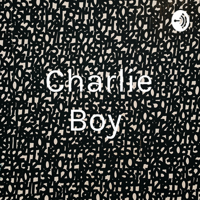 Charlie Boy • A podcast on Spotify for Podcasters