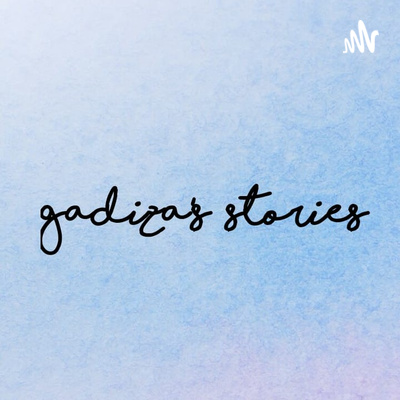 Gadiza Stories • A podcast on Spotify for Podcasters