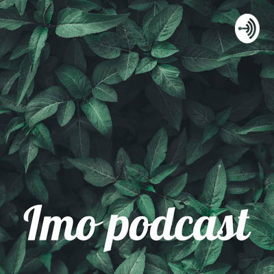 Imo podcast • A podcast on Spotify for Creators