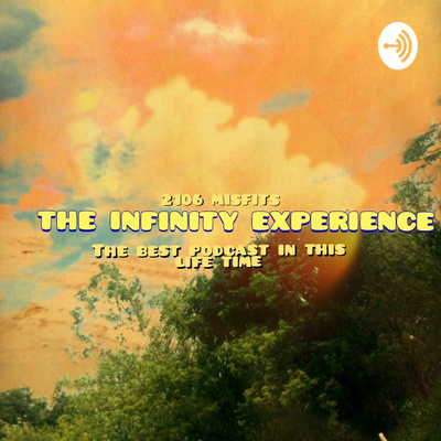The Infinity Experience • A podcast on Spotify for Creators